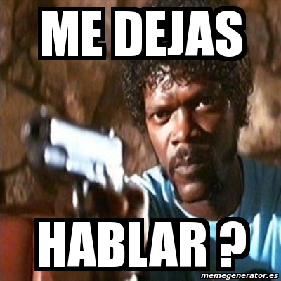 Meme Pulp Fiction - Me dejas Hablar ? - 4404229