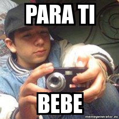 Meme Personalizado - para ti bebe - 4413137
