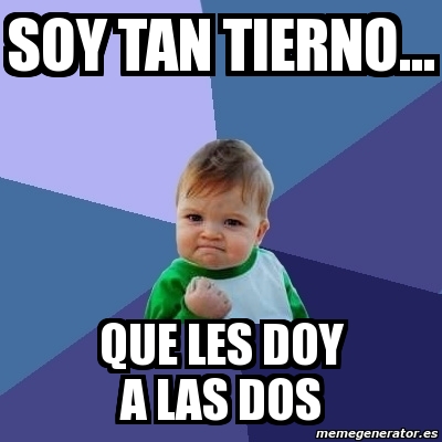 Meme Bebe Exitoso - soy tan tierno... que les doy a las dos - 4414536