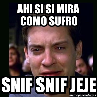 Meme crying peter parker - Ahi si si mira como sufro snif snif jeje ...