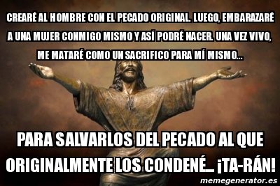 Meme Personalizado - CrearÃ© al hombre con el pecado original. Luego ...