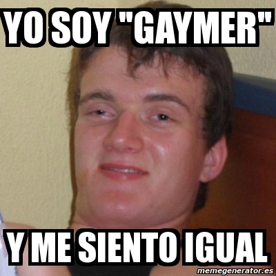 Meme Stoner Stanley - Yo soy "gaymer" y me siento igual - 4444779