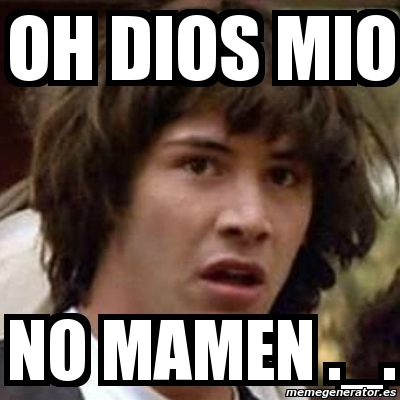 Meme Keanu Reeves - Oh dios mio no mamen ._. - 4459016