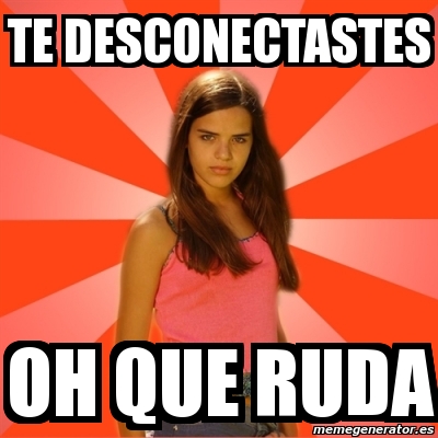 Meme Jealous Girl - TE DESCONECTASTES OH QUE RUDA - 4463891