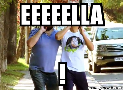 Meme Personalizado - eeeeella ! - 4466897