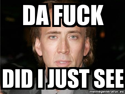 Meme Personalizado - Da fuck Did i just see - 4494651