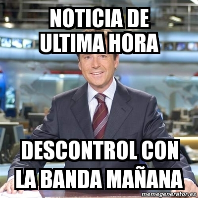 Meme Matias Prats - noticia de ultima hora descontrol con la banda maÃ± ...