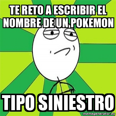 Meme Challenge Accepted - Te reto a escribir el nombre de un pokemon ...