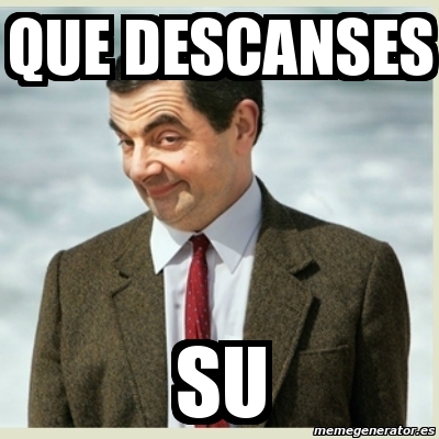 Meme Mr Bean - que descanses su - 4052254