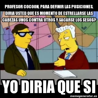 Meme Personalizado - profesor cocoon, para definir las posiciones ...