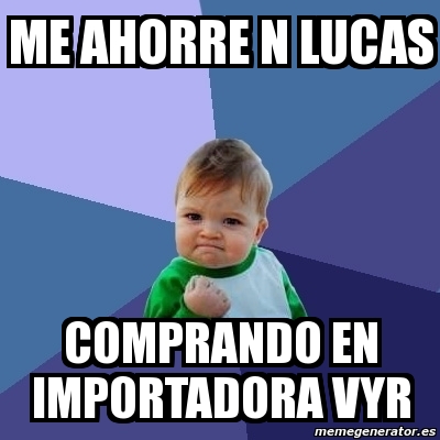 Meme Bebe Exitoso - me ahorre n lucas comprando en importadora vyr ...