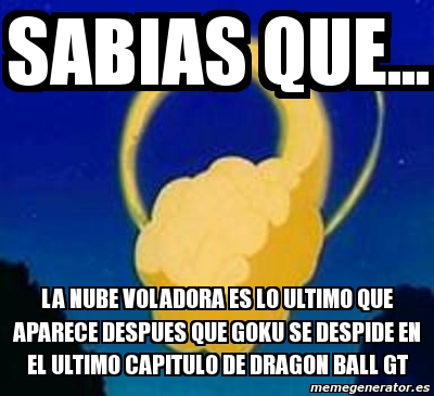 Meme Personalizado - Sabias que... la nube voladora es lo ultimo que ...