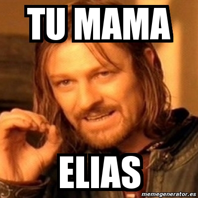 Meme Boromir - tu mama elias - 4059933