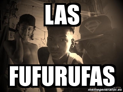 Meme Personalizado - Las fufurufas - 4501061