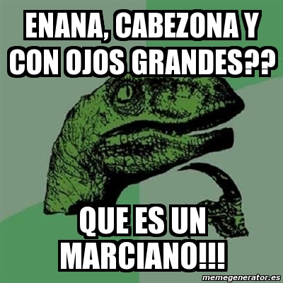 Meme Filosoraptor - ENANA, CABEZONA Y CON OJOS GRANDES?? QUE ES UN ...