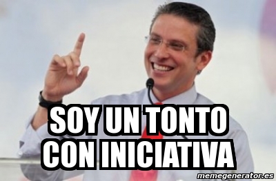 Meme Personalizado - soy un tonto con iniciativa - 4508102