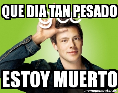 Meme Personalizado - Que dia tan pesado estoy muerto - 4512464