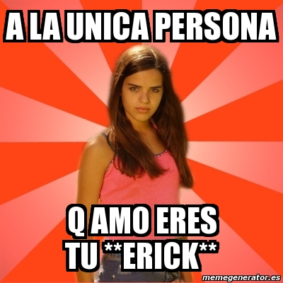 Meme Jealous Girl - a la unica persona q amo eres tu **ERICK** - 4516024