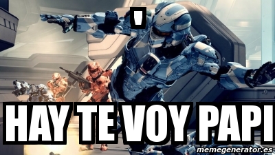 Meme Personalizado - ' hay te voy papi - 4542545