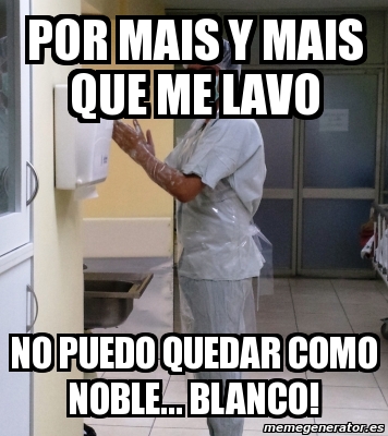 Meme Personalizado - por mais y mais que me lavo no puedo quedar como ...