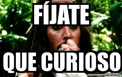 Meme Personalizado - fÃ­jate que curioso - 4545959