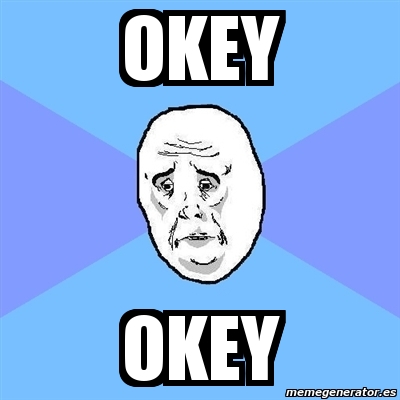 Meme Okay Guy - okey okey - 4559169