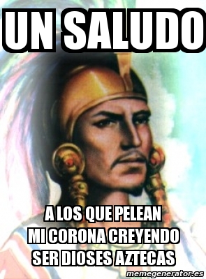 Meme Personalizado - un saludo a los que pelean mi corona creyendo ser ...