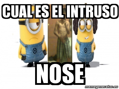 Meme Personalizado - cual es el intruso nose - 4573441
