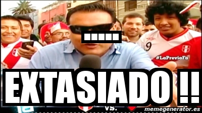 Meme Personalizado - ..... Extasiado !! - 4578959