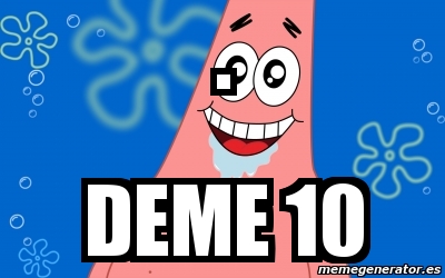 Meme Personalizado - . deme 10 - 4596901