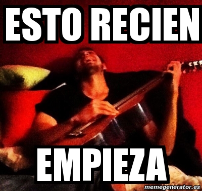 Meme Personalizado - ESTO RECIEN EMPIEZA - 4061119