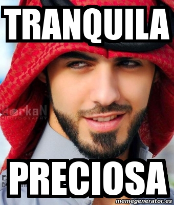Meme Personalizado - TRANQUILA PRECIOSA - 4601803