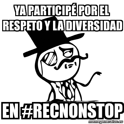 Meme Feel Like A Sir - Ya participÃ© por el respeto y la diversidad en ...