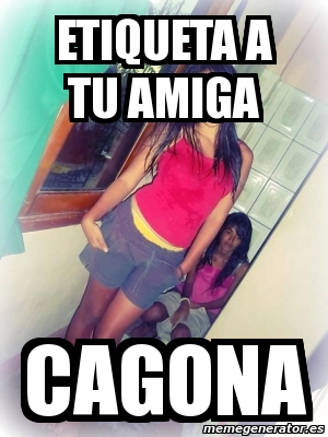 Meme Personalizado - Etiqueta a tu amiga cagona - 4621092