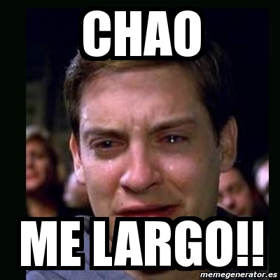 Meme crying peter parker - chao me largo!! - 4630626