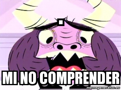 Meme Personalizado - . mi no comprender - 4653271