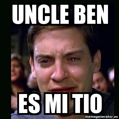 Meme crying peter parker - uncle ben es mi tio - 4656552