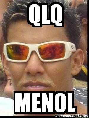 Meme Personalizado - qlq menol - 4680176