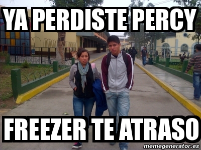Meme Personalizado - Ya perdiste percy freezer te ATRASO - 4690576