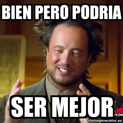 Meme Ancient Aliens - bien pero podria ser mejor - 4692740