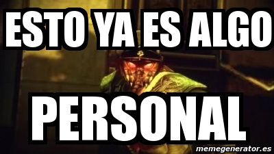 Meme Personalizado - esto ya es algo personal - 4075419