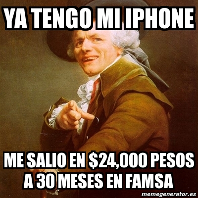 Meme Joseph Ducreux - ya tengo mi iphone me salio en $24,000 pesos a 30 ...