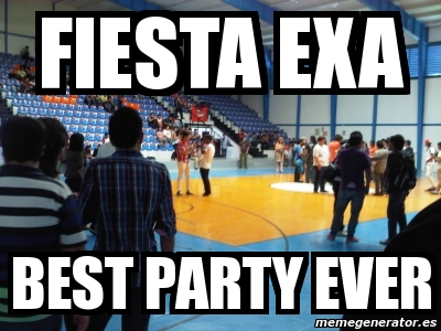 Meme Personalizado - Fiesta exa Best Party ever - 4077150