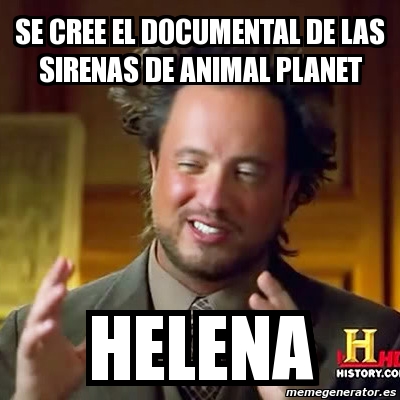 Meme Ancient Aliens - se cree el documental de las sirenas de animal ...