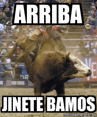 Meme Personalizado - arriba jinete bamos - 4079833