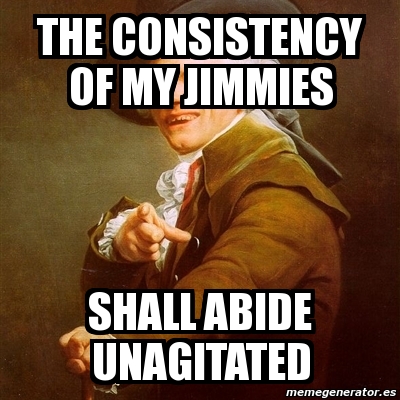 Meme Joseph Ducreux - The consistency of my jimmies Shall abide ...