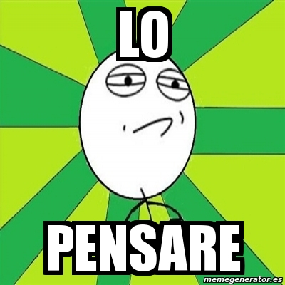 Meme Challenge Accepted - lo pensare - 4719141