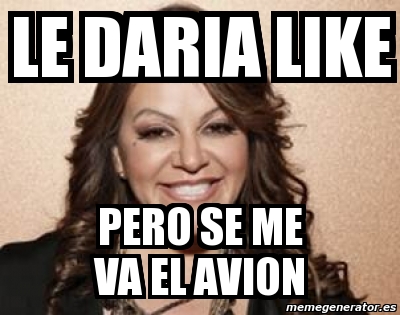 Meme Personalizado - le daria like pero se me va el avion - 4728884