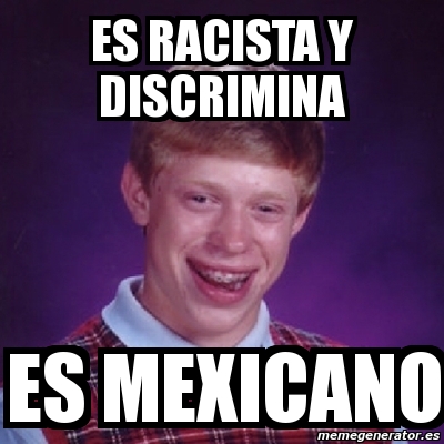 Meme Mexicano Racista Engracado