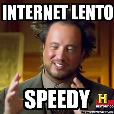 Meme Ancient Aliens - internet lento speedy - 4766674
